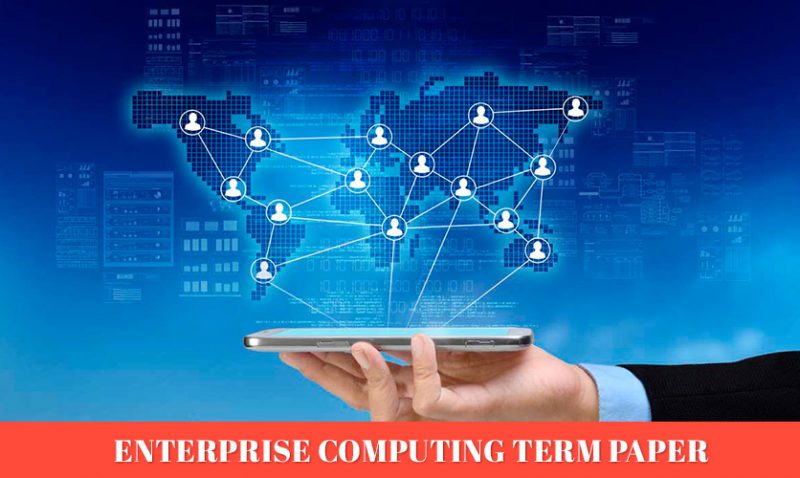 Enterprise Computing | Free Term Paper Example